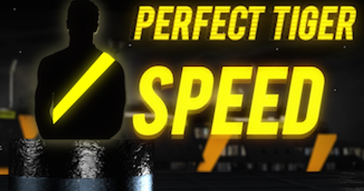 The Perfect Tiger: Speed