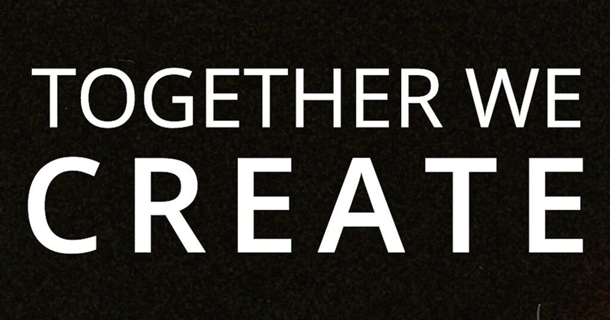 TOGETHER WE CREATE